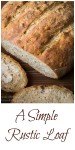 Simple Rustic Loaf Bread Recipe - Hostess At Heart