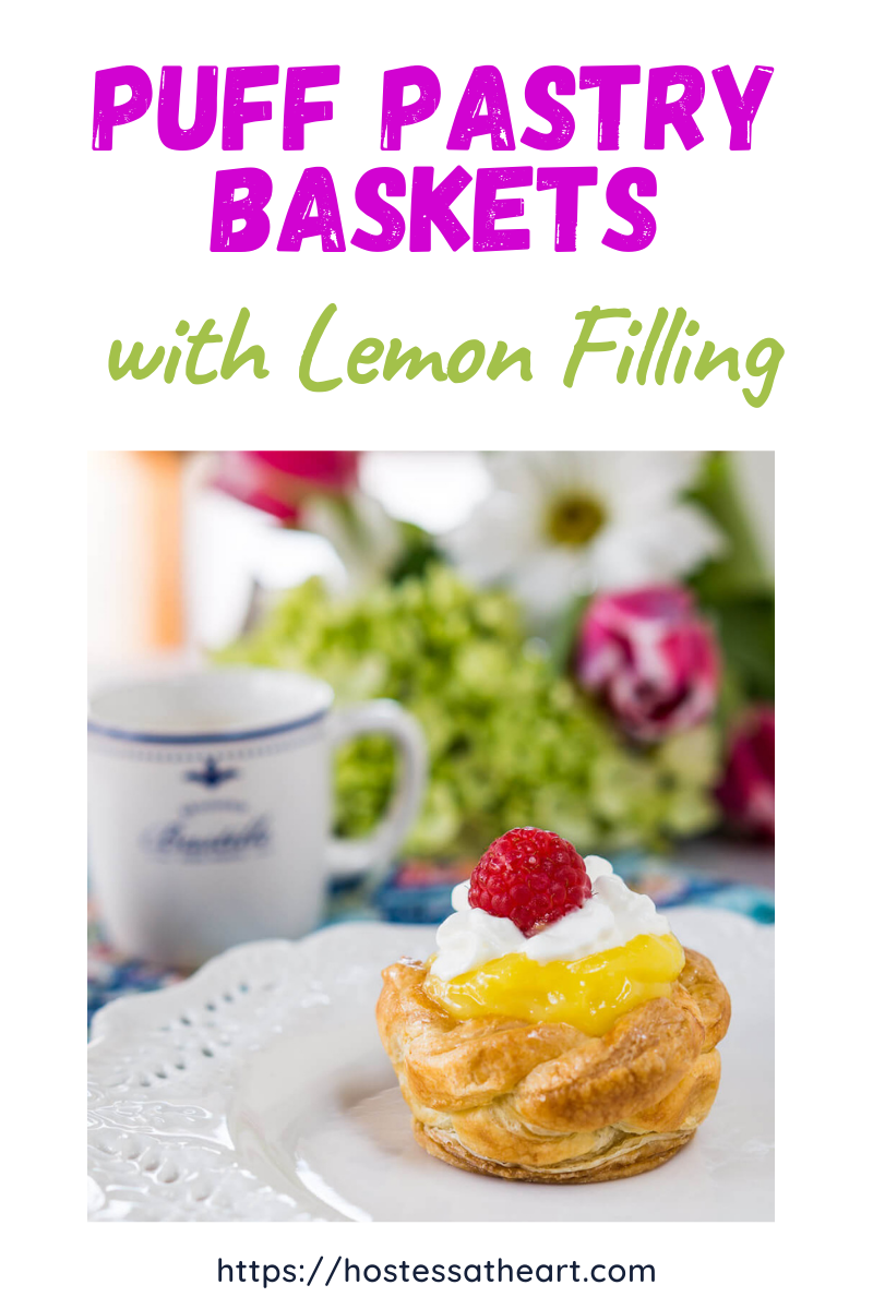 Puff Pastry Baskets with Creamy Lemon Filling - Hostess At Heart