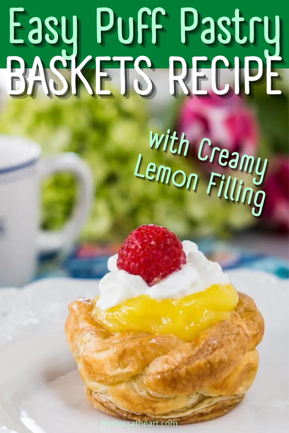Puff Pastry Baskets with Creamy Lemon Filling - Hostess At Heart